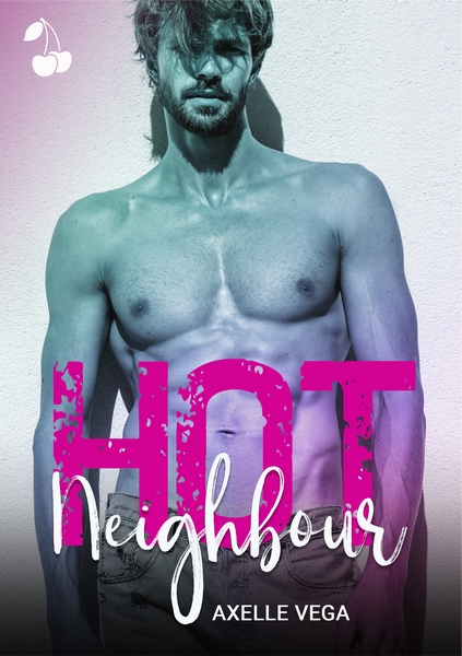 Hot Neighbour – Axelle Vega – Rowena bookine
